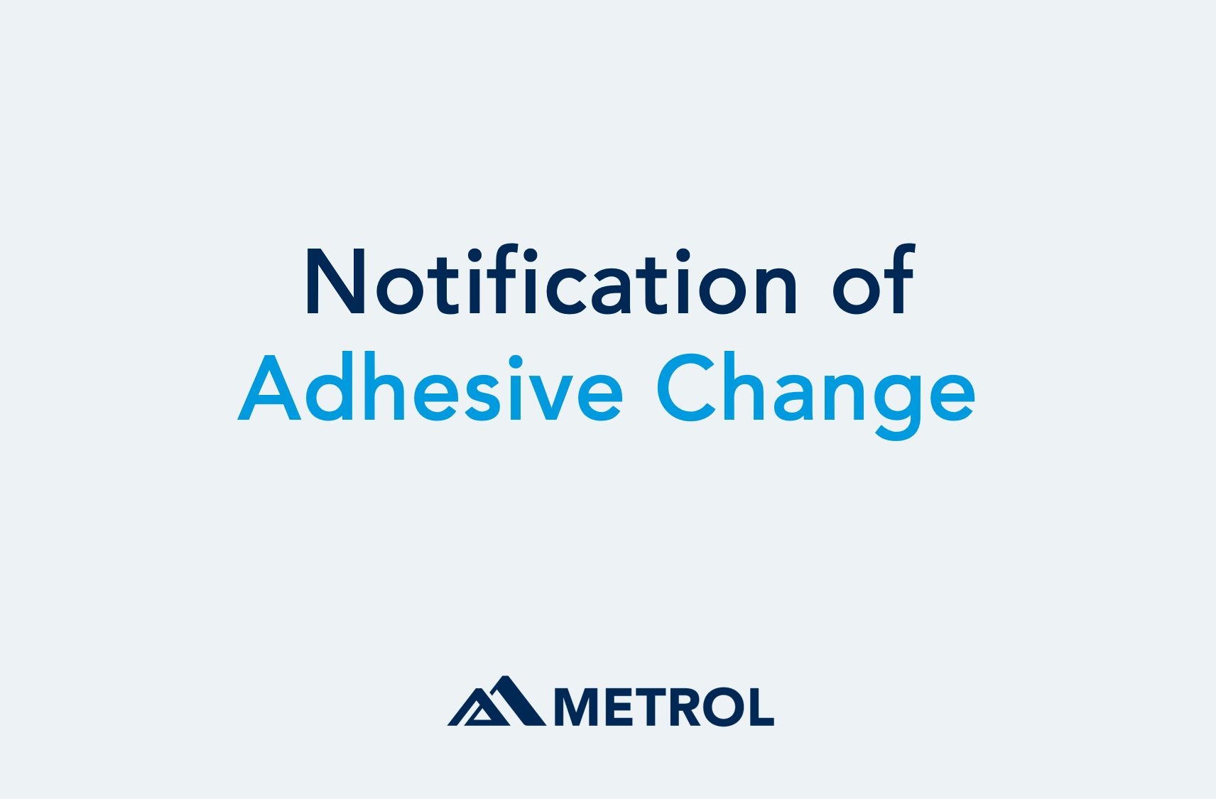 Notification of Adhesive Change - Ultra Precision Position Switches Metrol