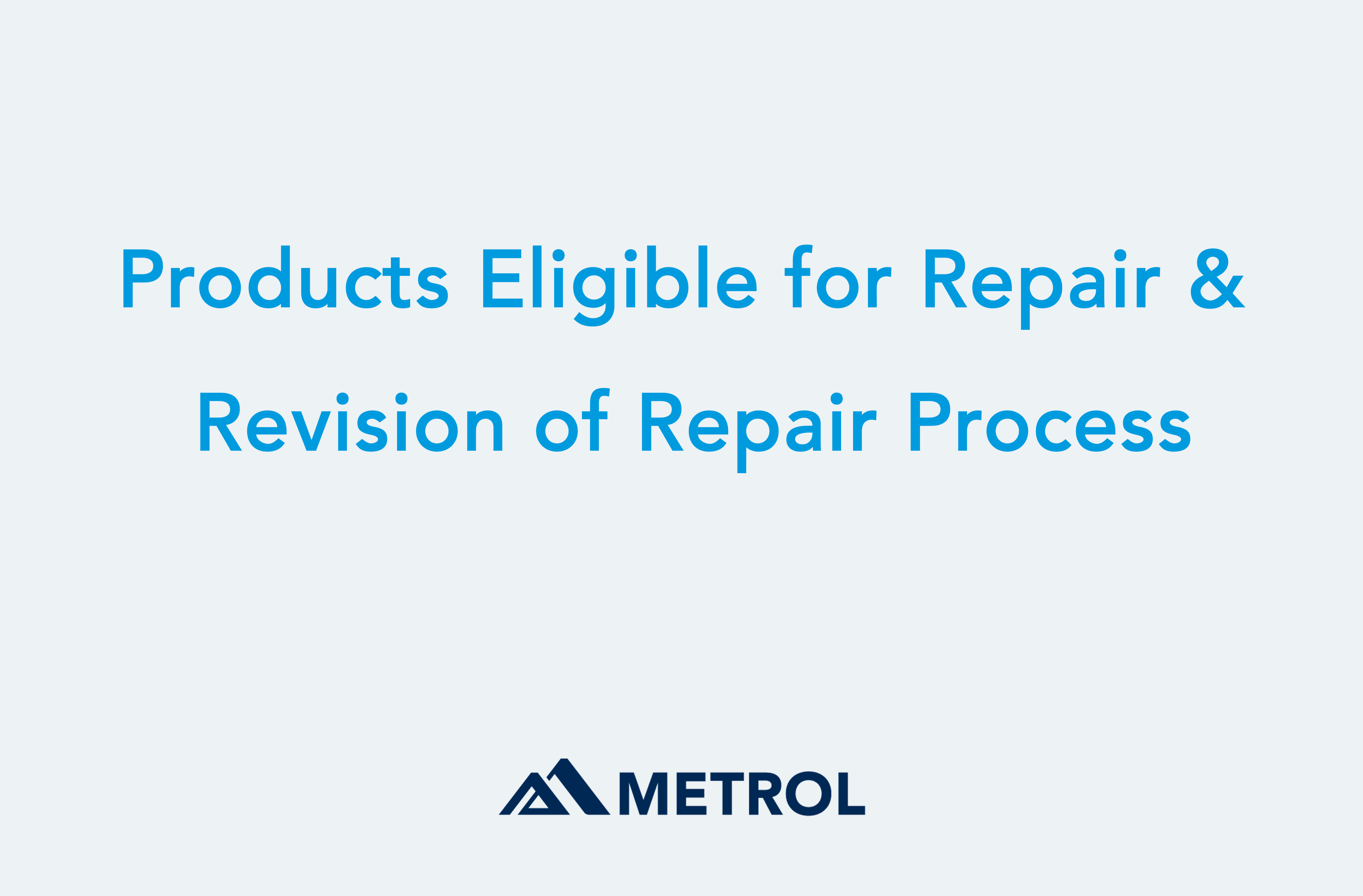 Notice of Products Eligible for Repair and Revision of Repair Process ...
